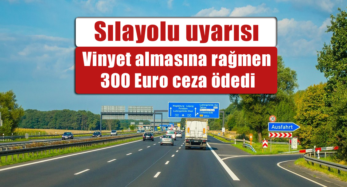 Vinyet almasına rağmen 300 Euro ceza ödedi - Turizm Avrupa