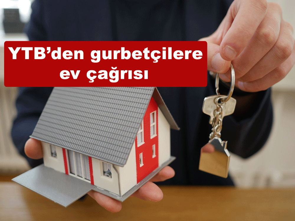 YTB’den gurbetçilere ev çağrısı