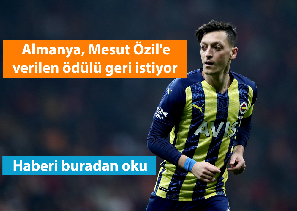 Almanya, Mesut Özil'e verilen ödülü geri istiyor - Turizm Avrupa