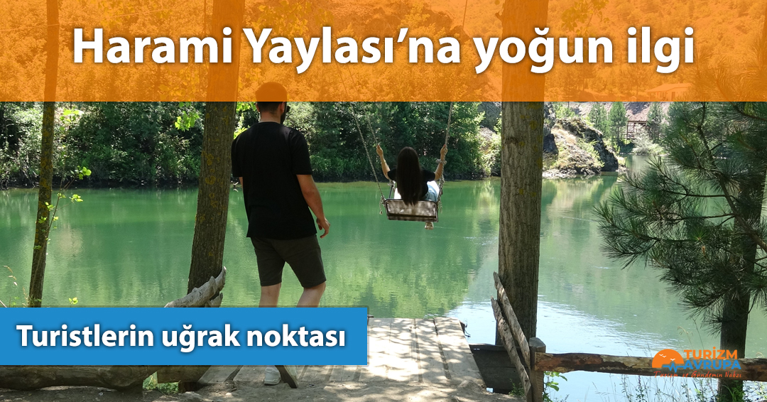 Harami Yaylası turistlerin ilgisini çekiyor - Turizm Avrupa