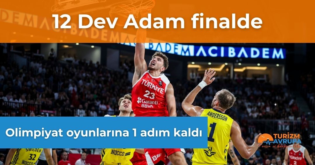 12 Dev Adam finalde - Turizm Avrupa