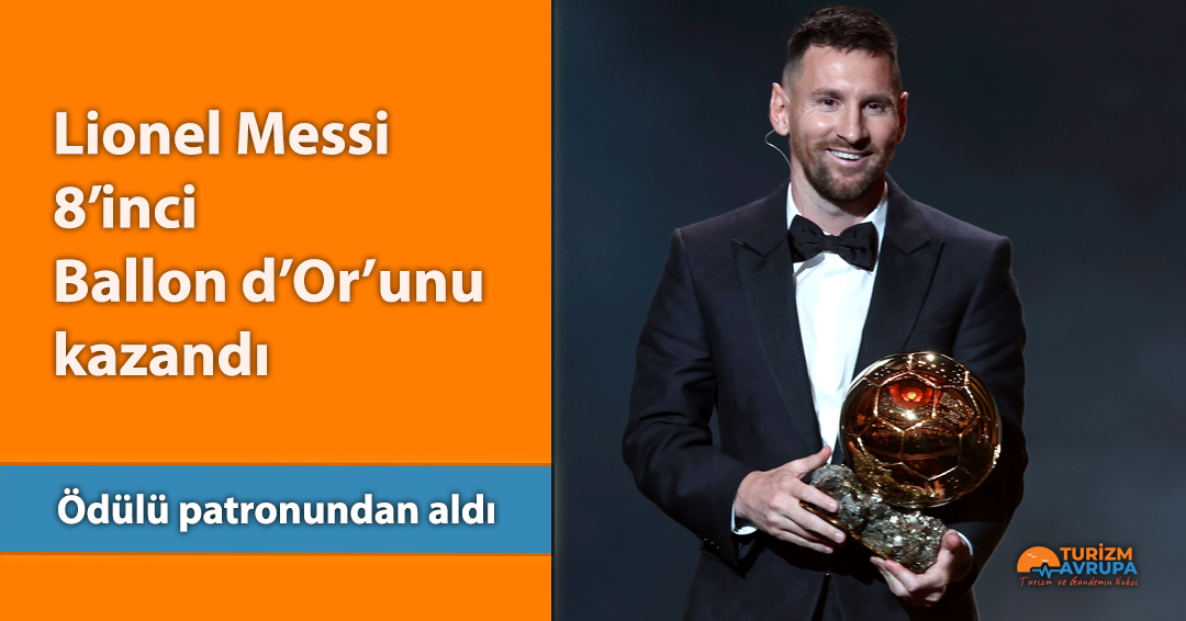 Lionel Messi'den 8'inci Ballon d’Or - Turizm Avrupa